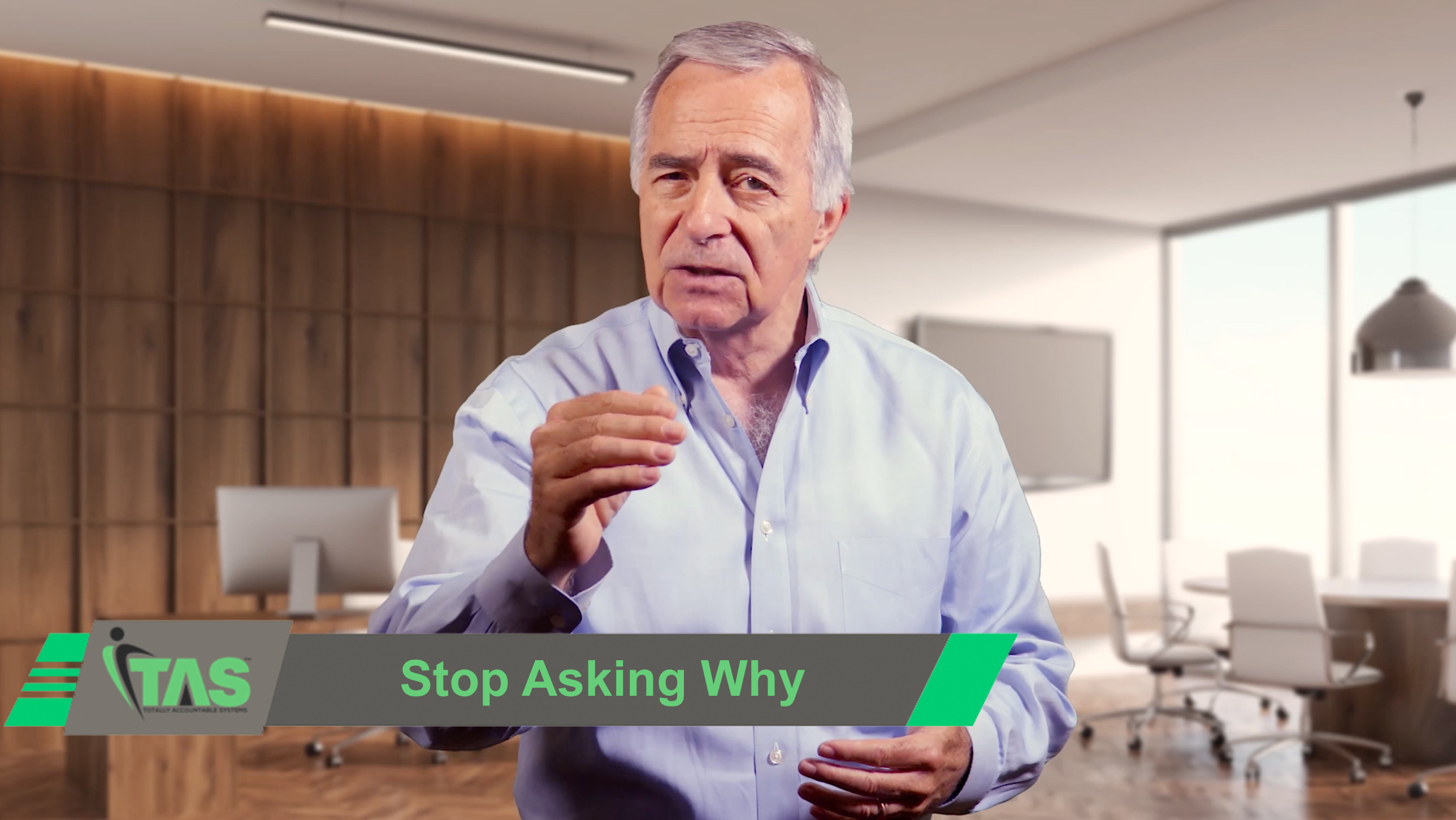 Stop Asking Why - Totally Accountable Systems TAS™